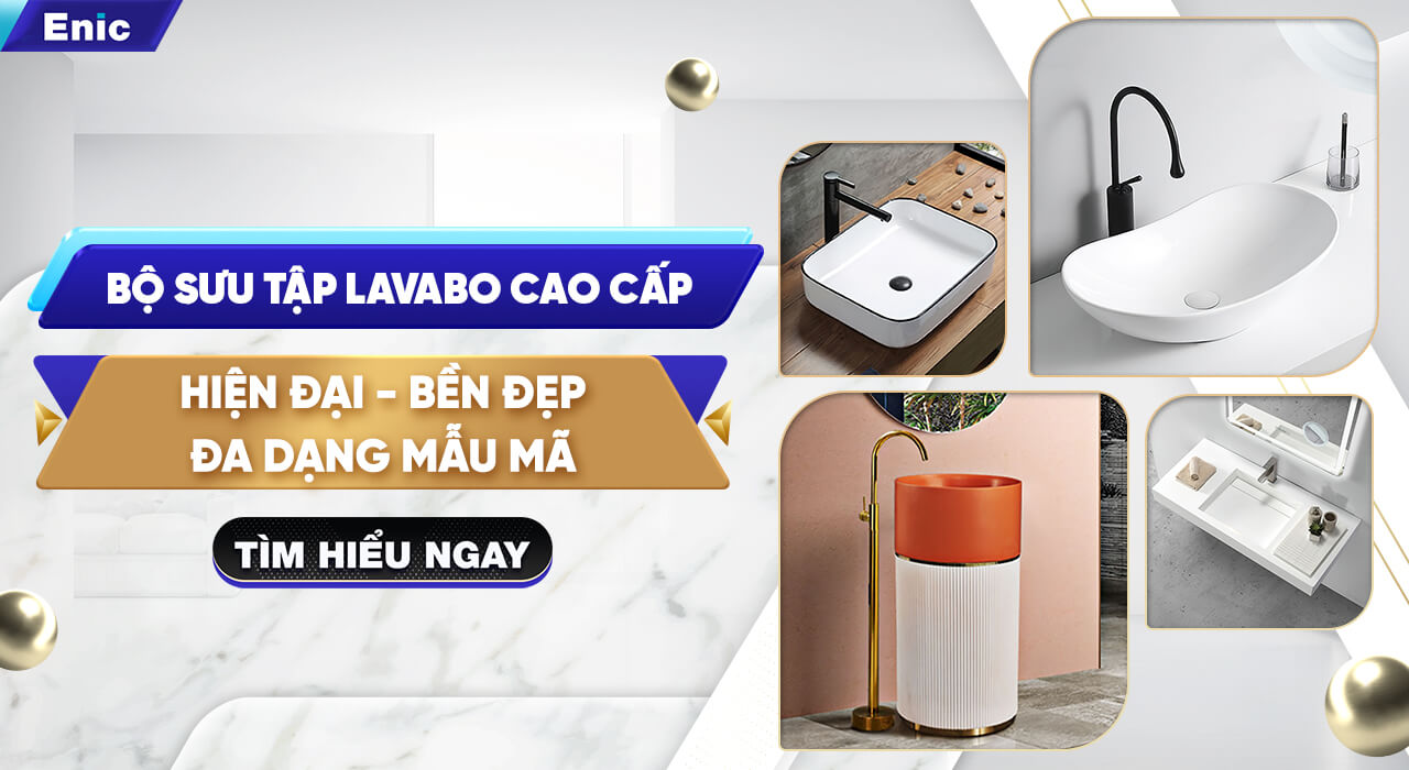 Các Mẫu Lavabo Treo Tường, Để Bàn, Trụ Đứng Hiện Đại, Cao Cấp Enic